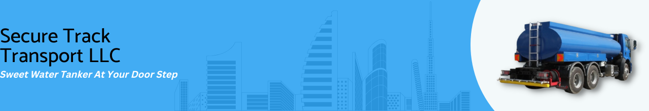 Sweet Water Tanker Supply in Dubai - Secure Track Transport