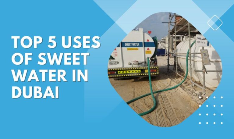 Top 5 Uses of Sweet Water in Dubai