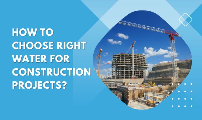Choosing the Right Water for Construction Projects